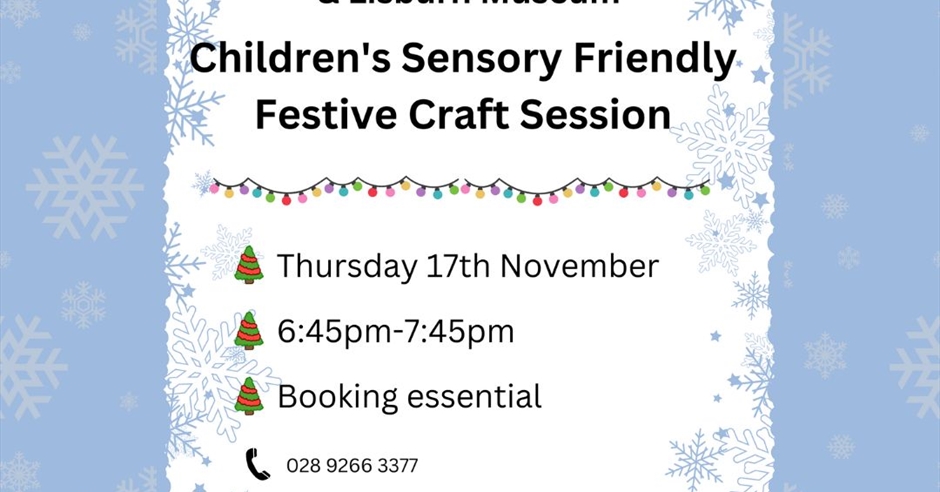Children's Sensory Friendly Festive Craft Session - Lisburn - Lisburn ...