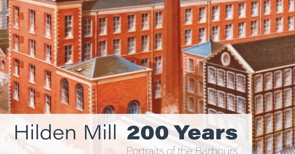 Hilden Mill: 200 years - Lisburn - Lisburn and Castlereagh